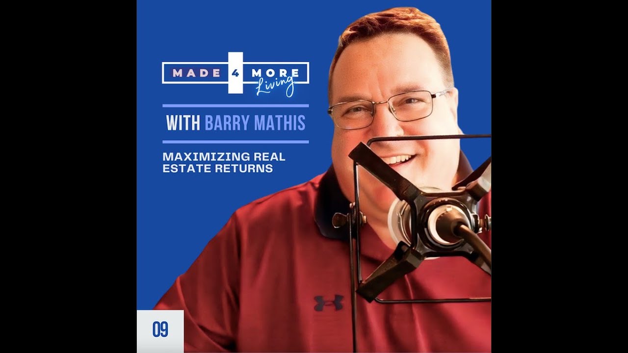 Maximizing Real Estate Returns: Expert Strategies with Barry Mathis ...