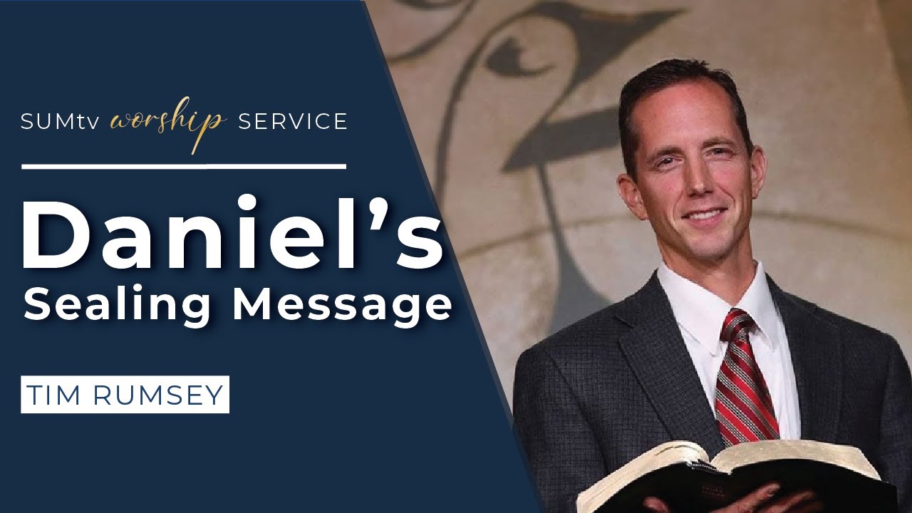 Daniel’s Sealing Message - Tim Rumsey || Worship Hour (6/8/24) - YouTube