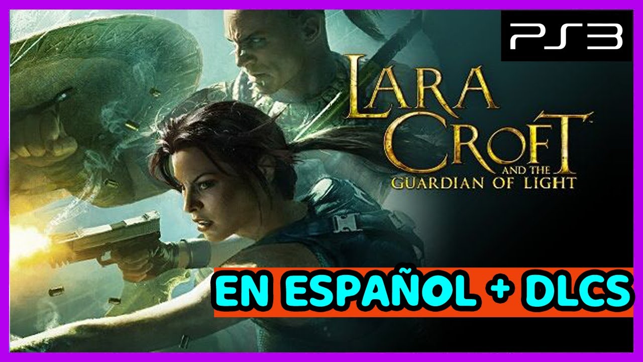 LARA CROFT AND THE GUARDIAN OF LIGHT PS3 PKG (EN ESPAÑOL) - YouTube