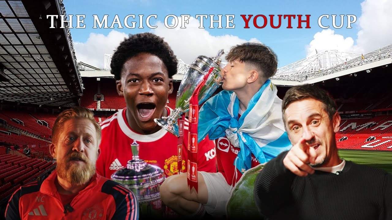 The Magic of the Youth Cup | Ft. Gary Neville & Nick Cox - YouTube