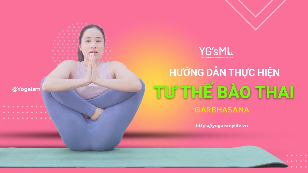 Pose 67 | Hướng dẫn thực hiện tư thế Bào Thai - Garbhasana | Hướng dẫn ...
