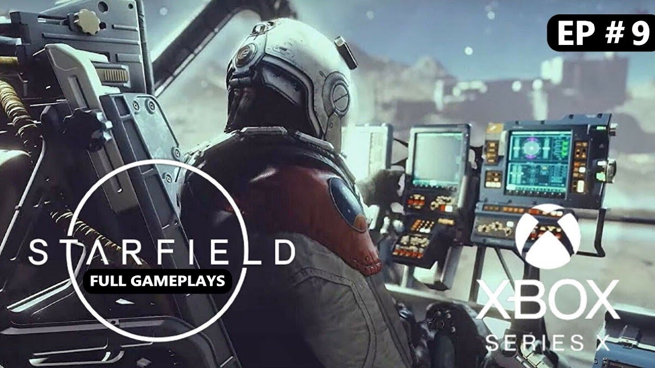 Starfield Xbox Full Gameplay Series Episode 9 - YouTube