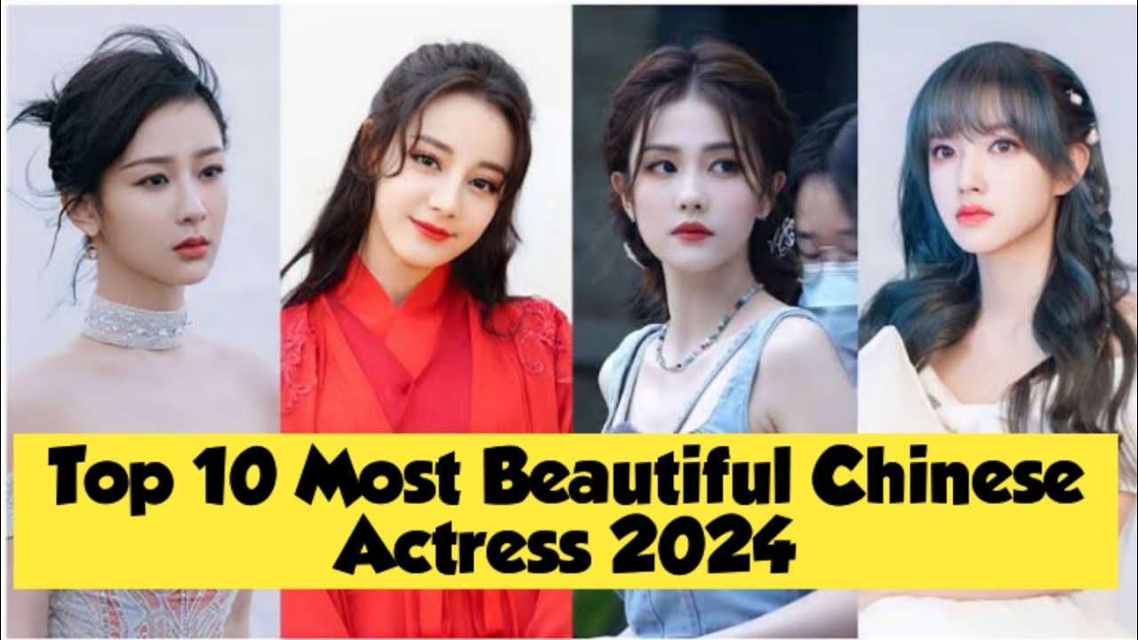 Top 10 Most Beautiful Chinese Actress 2024 - YouTube