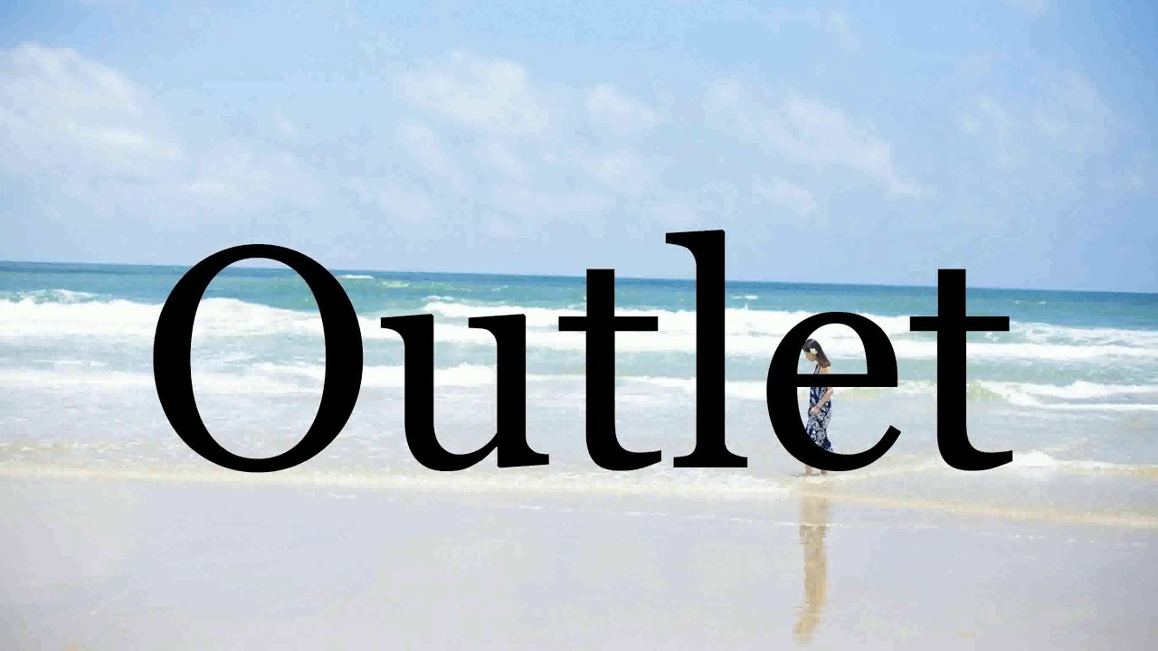 How To Pronounce Outlet🌈🌈🌈🌈🌈🌈Pronunciation Of Outlet - YouTube