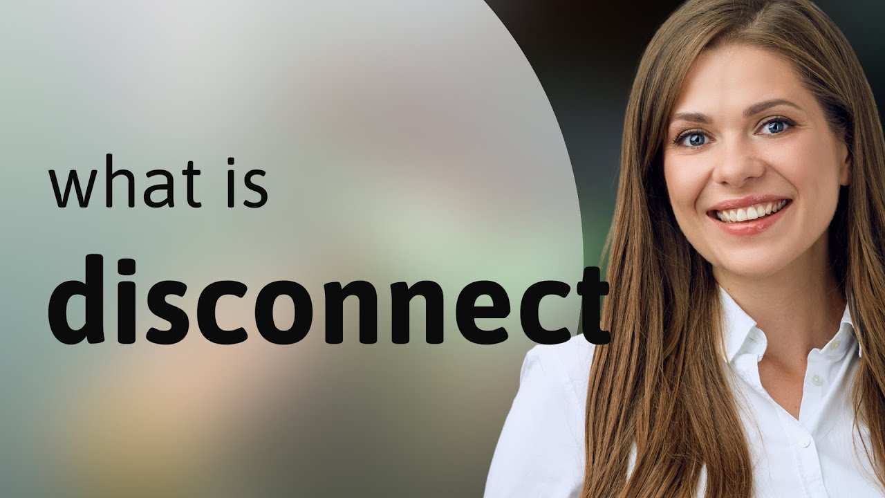 Understanding the Phrase "Disconnect" - YouTube