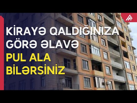 Kirayədə qalanlara şad xəbər: Bu halda dövlətdən əlavə pul alacaqlar - APA TV