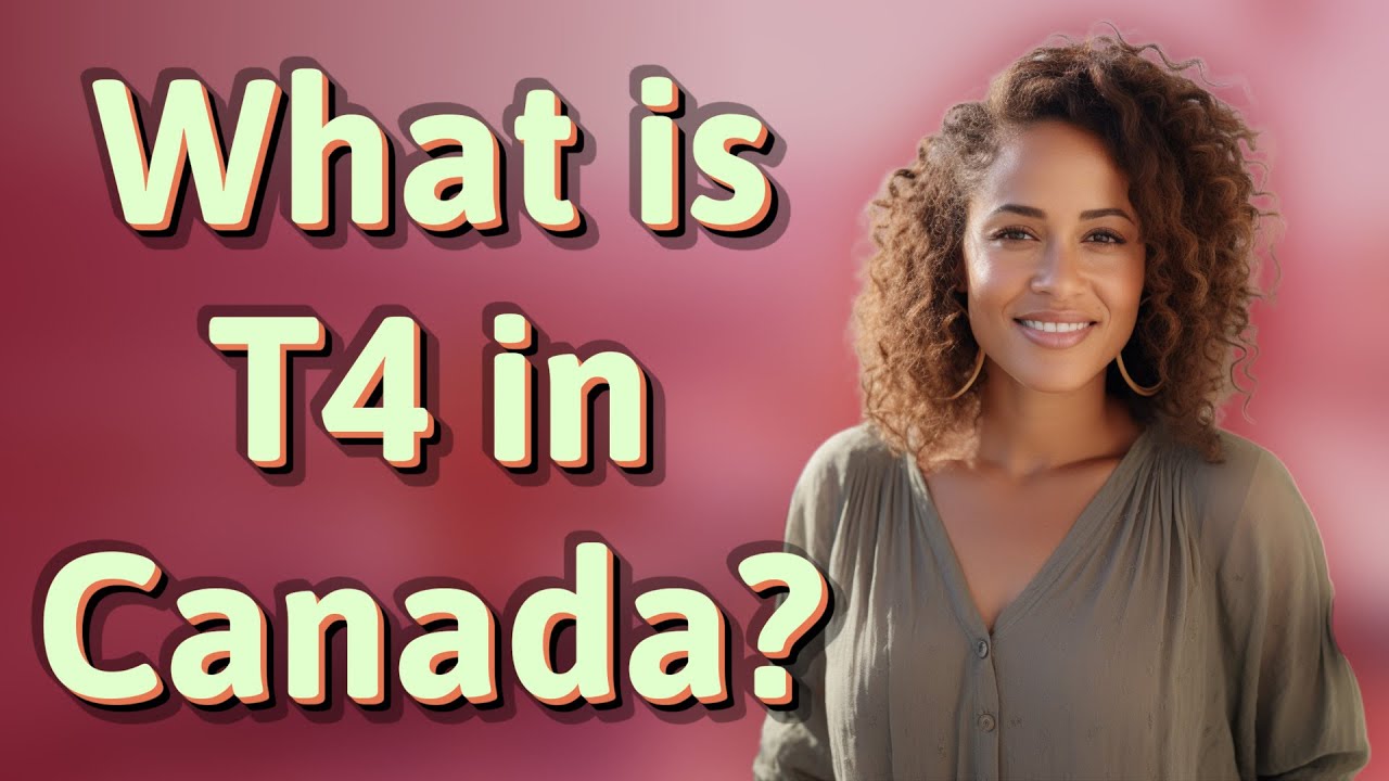 What is T4 in Canada? - YouTube