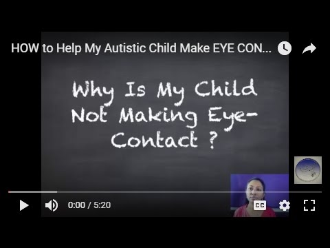 HOW to Help My Autistic Child Make EYE CONTACT | How to make Eye ...