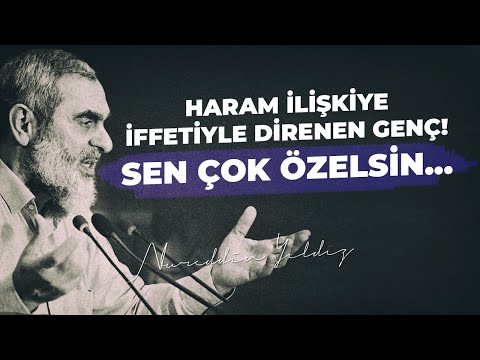 HARAM İLİŞKİYE İFFETİYLE DİRENEN GENÇ! SEN ÇOK ÖZELSİN... | Nureddin Yıldız
