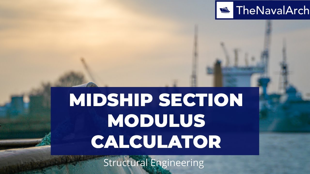 Midship Section Modulus Calculator (www.thenavalarch.com) - YouTube