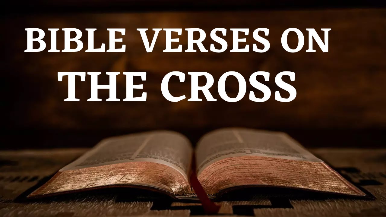 BIBLE VERSES ON THE CROSS - YouTube