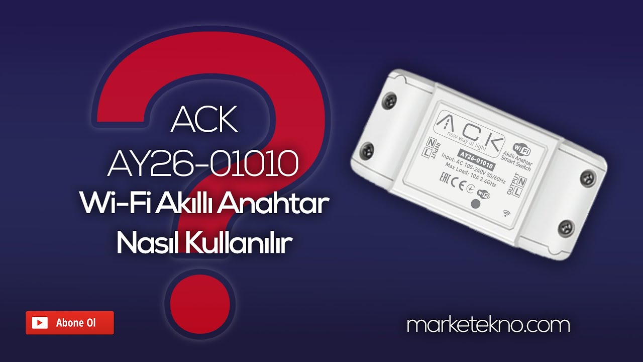 Nasıl Kullanılır? I Wi-Fi Akıllı Anahtar Nasıl Kullanılır? ACK Wi-Fi ...