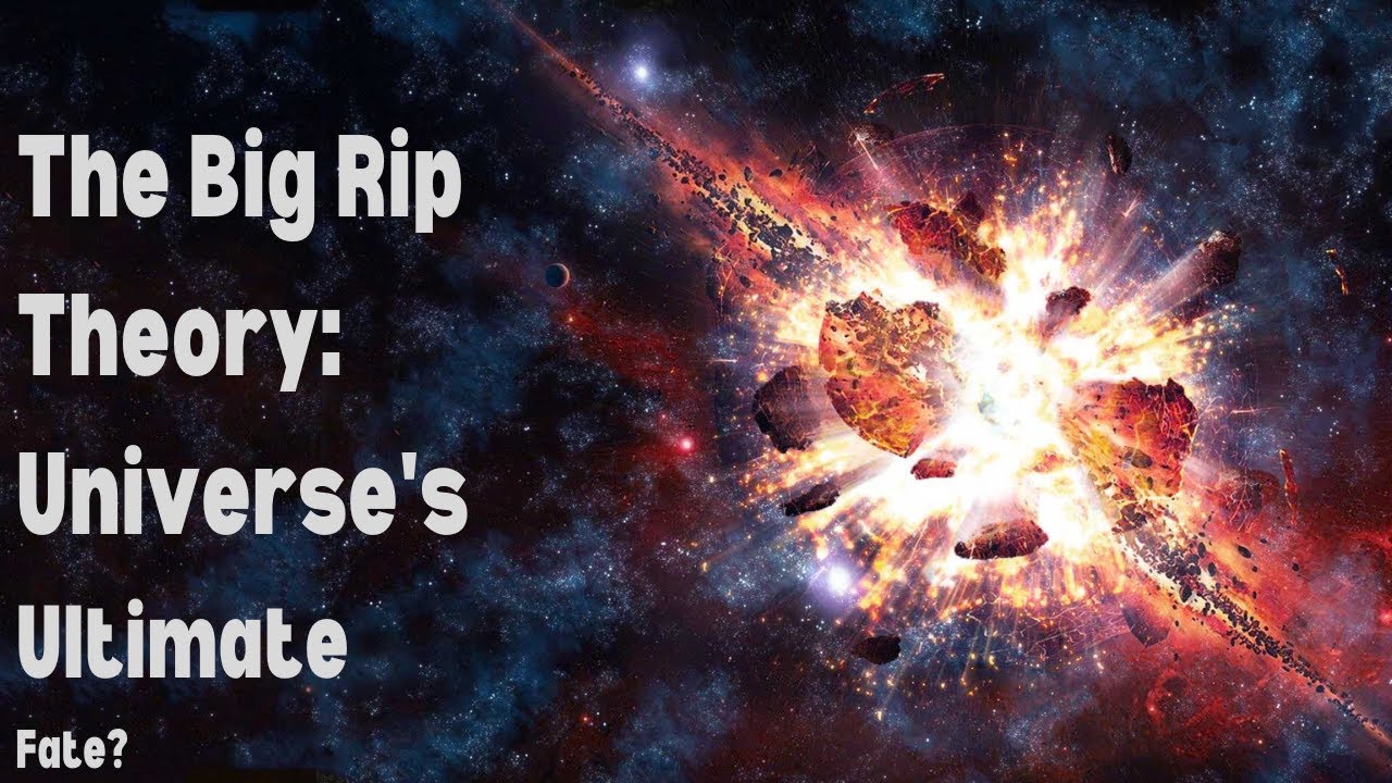 The Big Rip Theory: Universe's Ultimate Fate? - YouTube