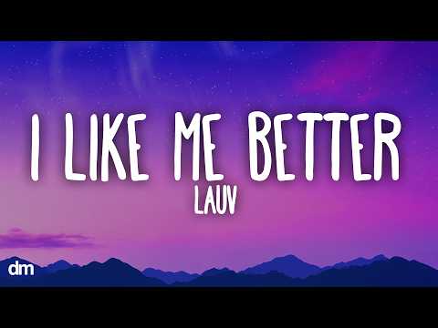 Lauv - I Like Me Better (Lyrics)