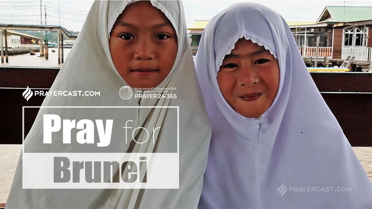 [Prayer24·365] Pray for Brunei - Prayercast - YouTube