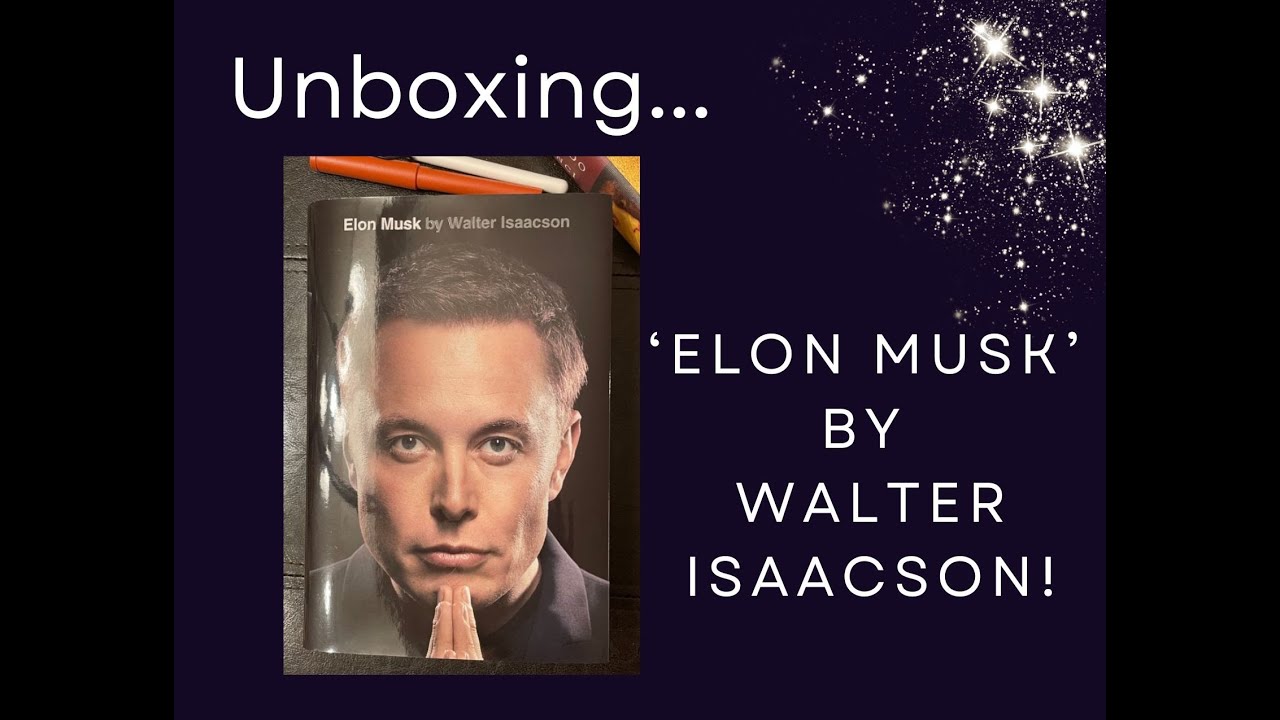 Unboxing the new 'Elon Musk' book by Walter Isaacson! - YouTube