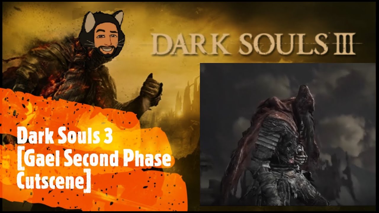 Dark Souls 3 [Gael Second Phase Cutscene] - YouTube