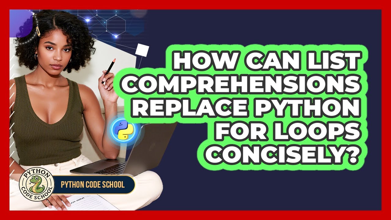 How Can List Comprehensions Replace Python For Loops Concisely? - Python Code School - YouTube