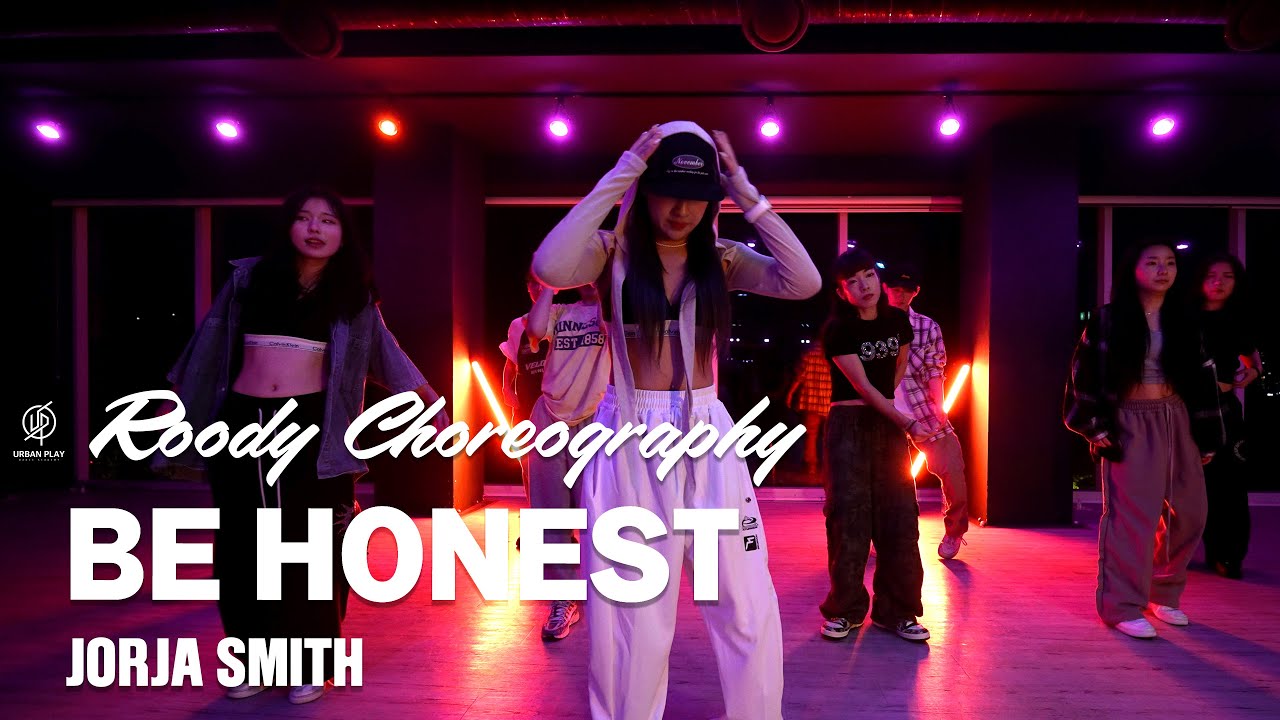 BE HONEST - JORJA SMITH / ROODY Choreography / Urban Play Dance Academy ...