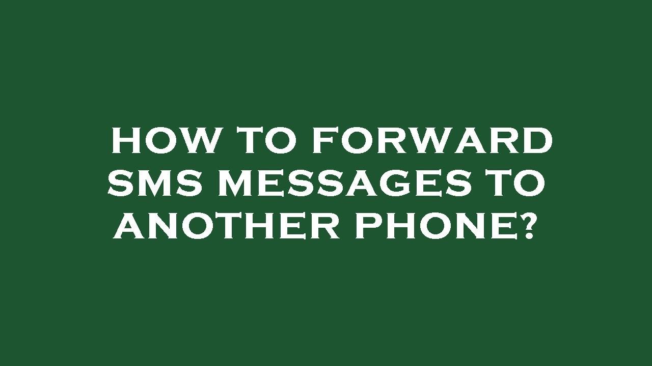 How To Forward Sms Messages To Another Phone YouTube how-to-forward-sms-messages-to-another-phone-youtube