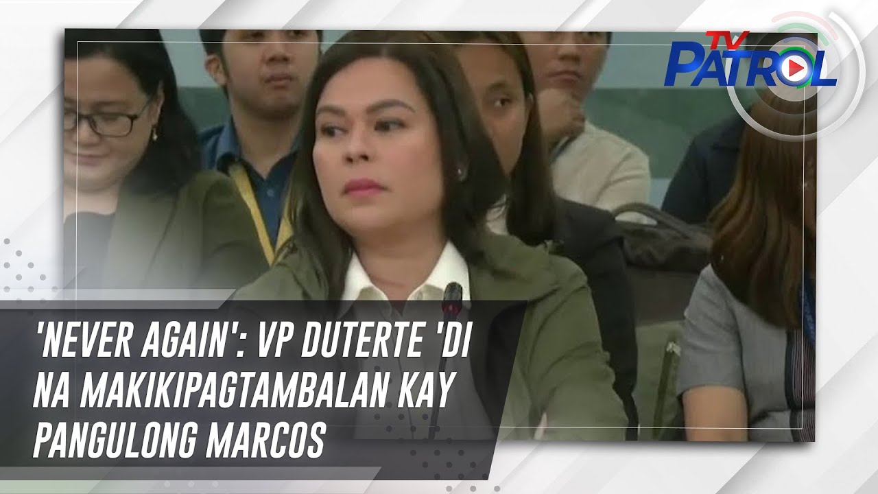 'Never again': VP Duterte 'di na makikipagtambalan kay Pangulong Marcos | TV Patrol - YouTube
