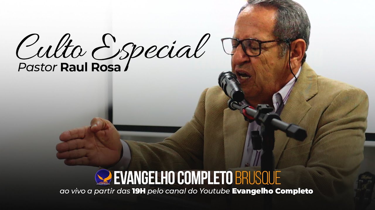 Culto Especial - Pastor Raul Rosa | Evangelho Completo Brusque | 10/09 ...