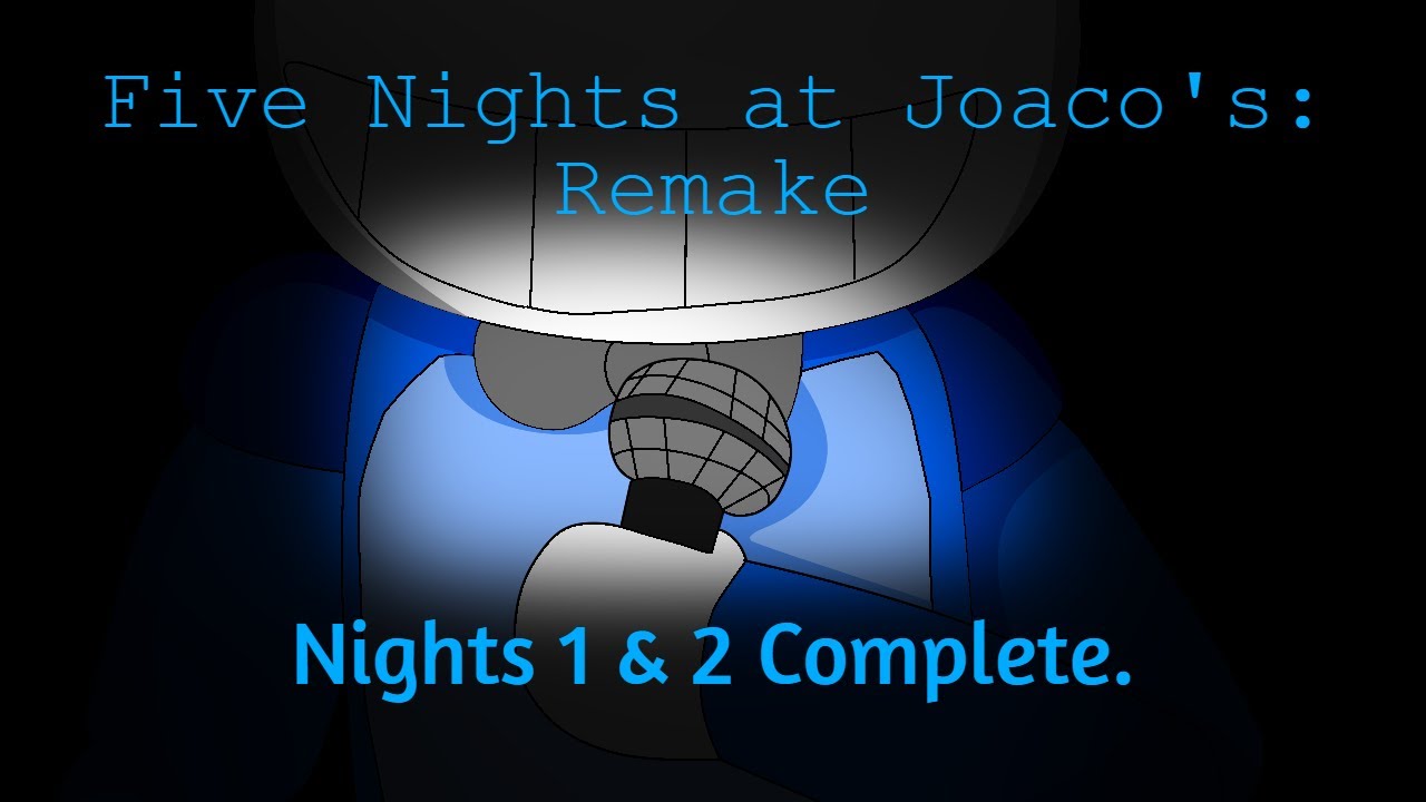 Five Nights at Joaco's: Remake - Nights 1 & 2 Complete. - YouTube