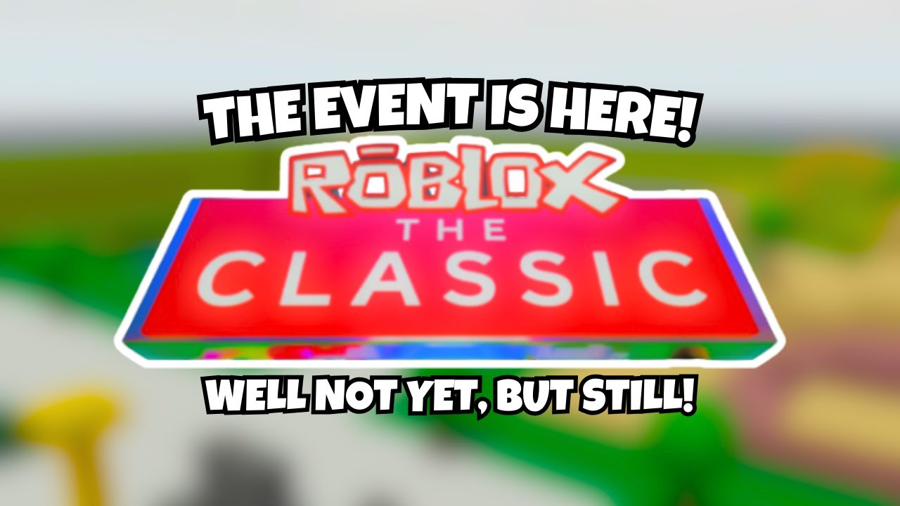 LIVE 🔴| ROBLOX CLASSIC EVENT | IT'S FINALLY HERE! - YouTube
