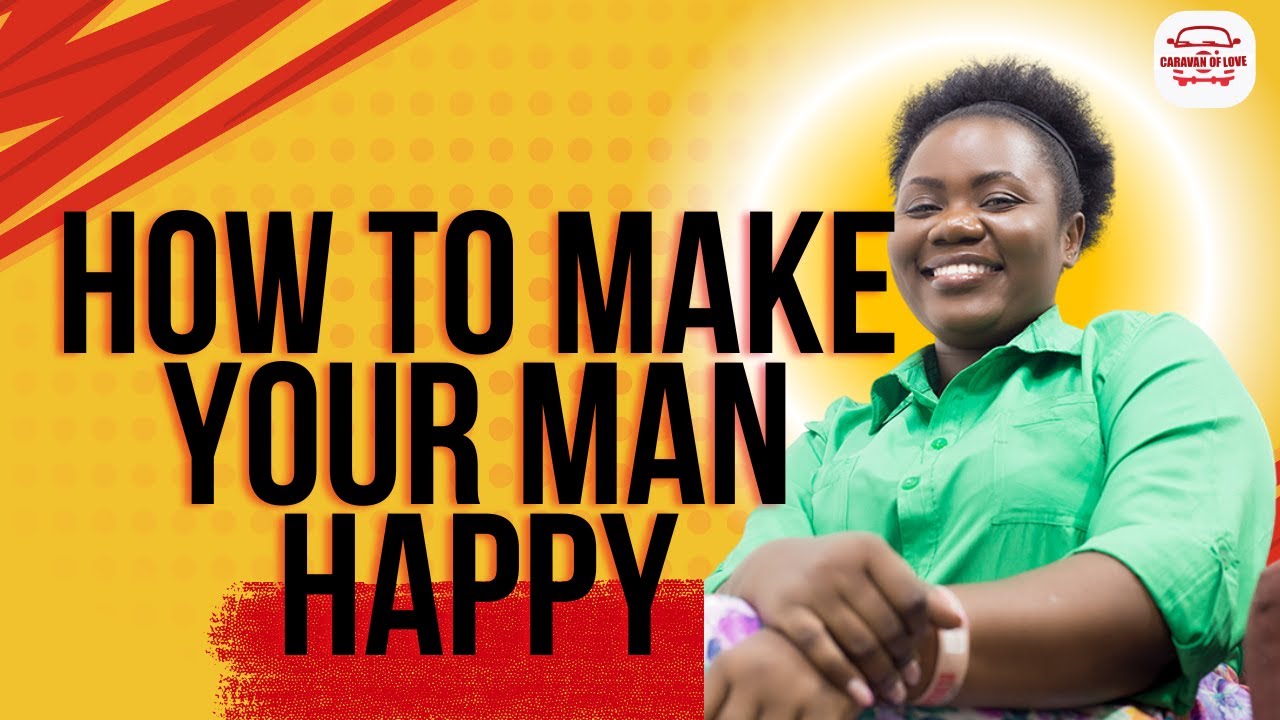 How to make your man happy - YouTube