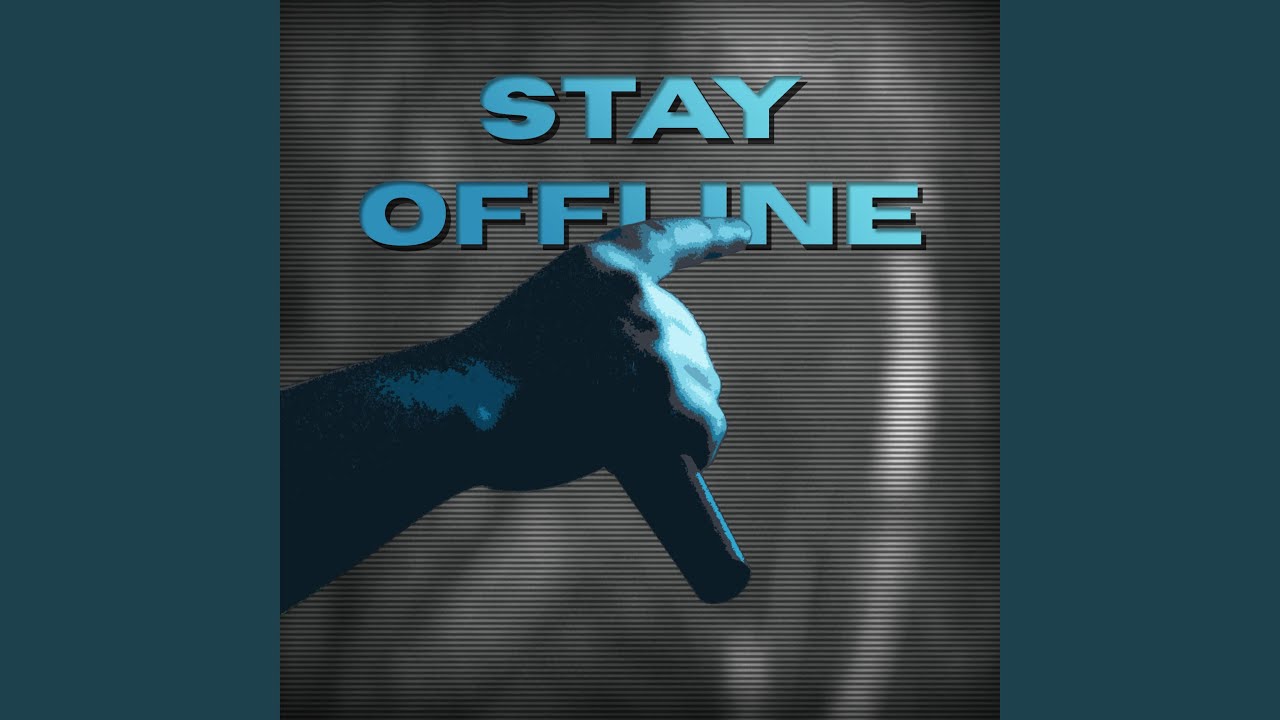 STAY OFFLINE - YouTube