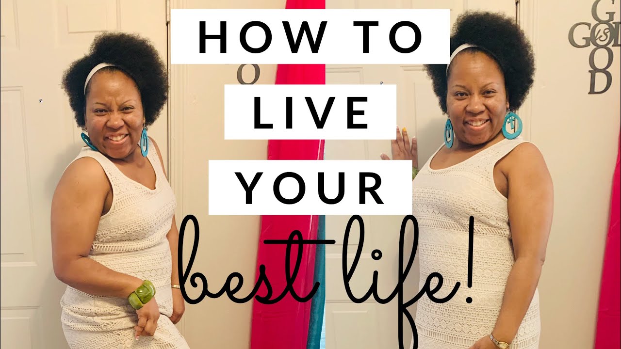 How to live your best life | Living Your Best ☺️😍 Life - YouTube