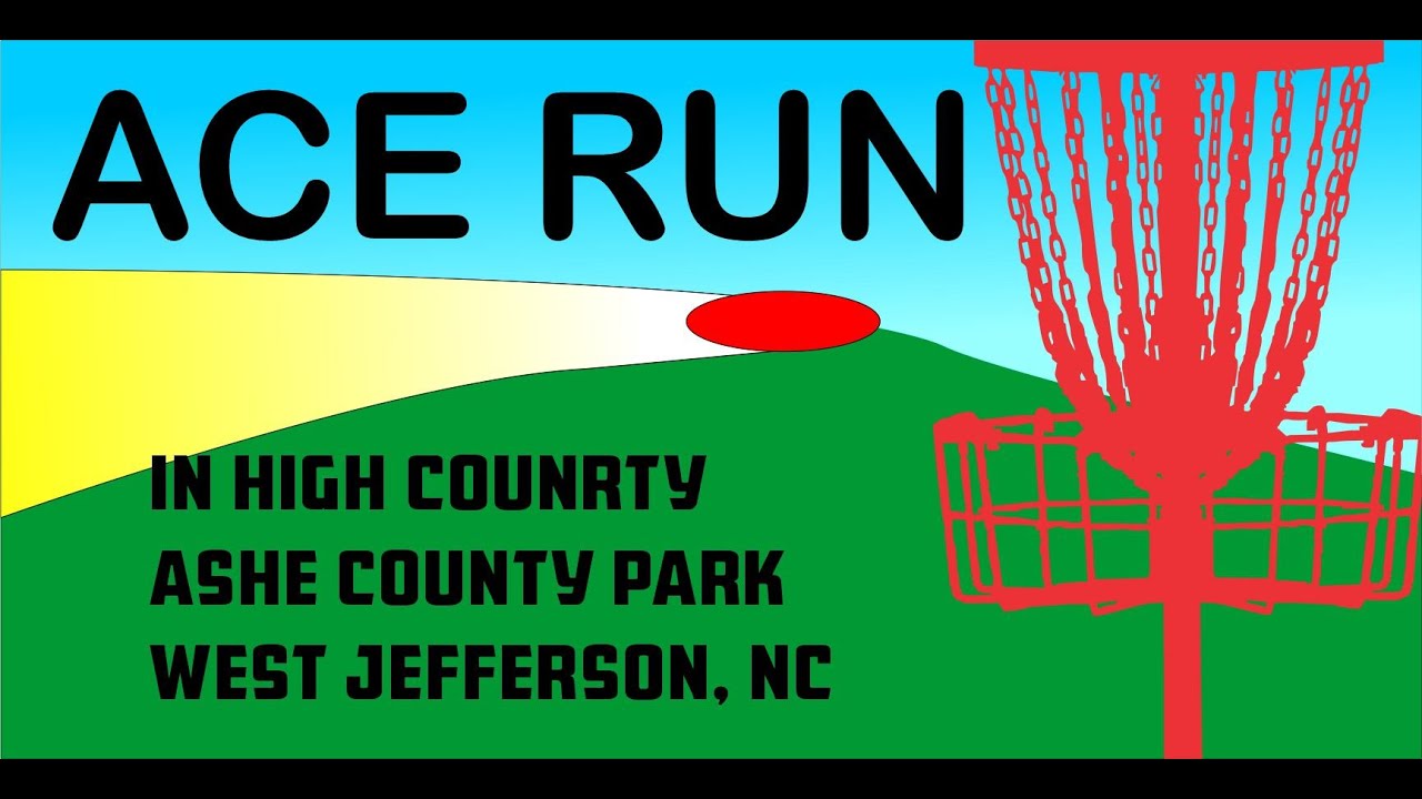 Ace Run!! Ashe County Park West Jefferson, NC - YouTube