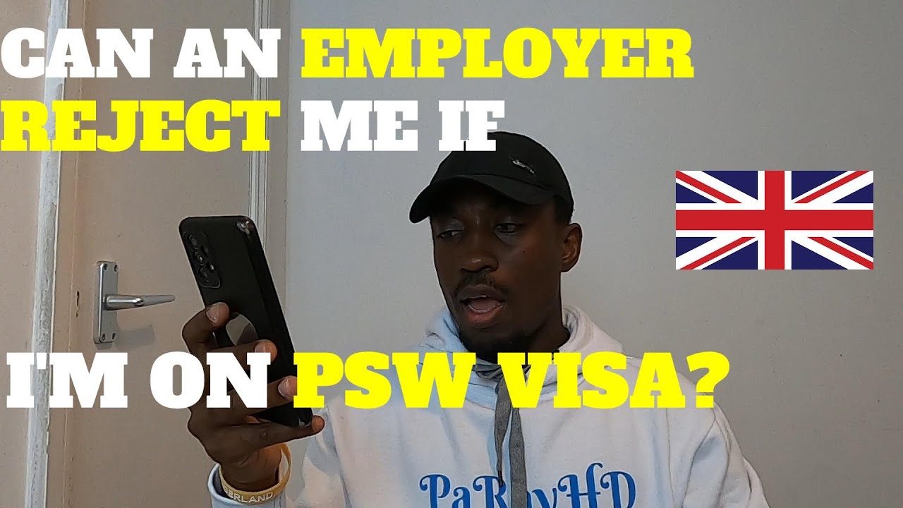Can An Employer Reject Me If I m On PSW VISA YouTube can-an-employer-reject-me-if-i-m-on-psw-visa-youtube