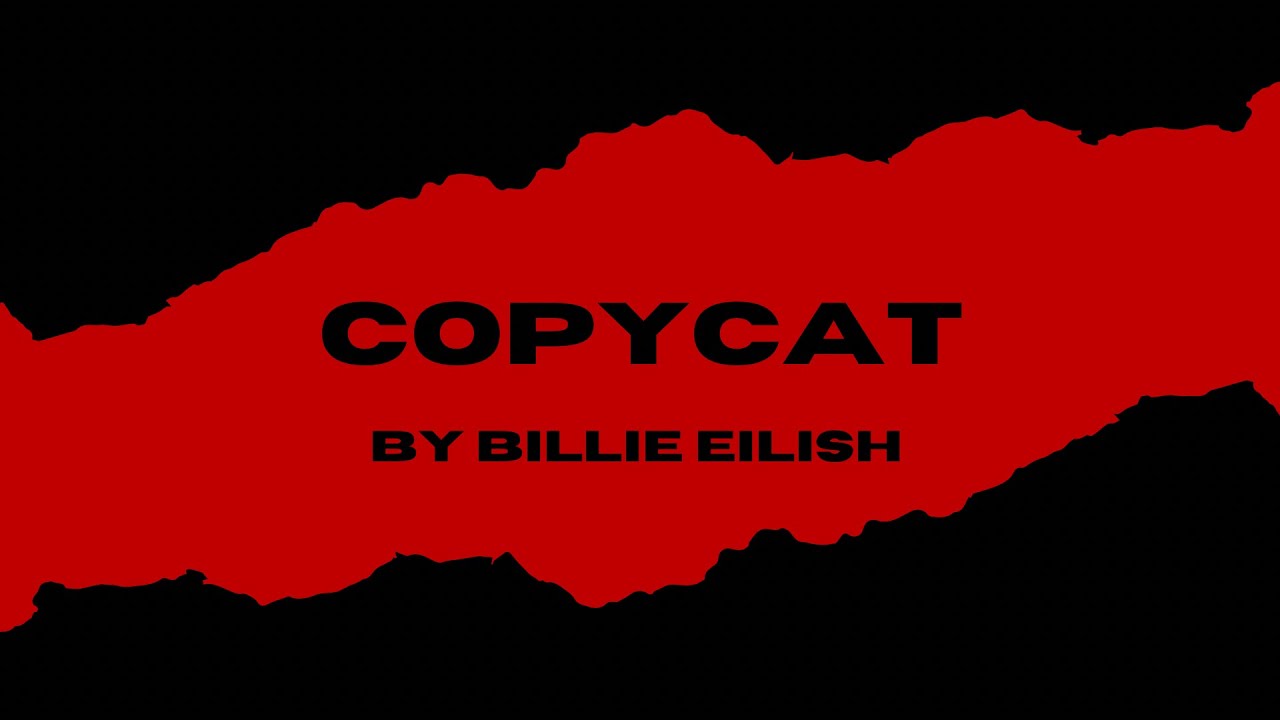 Billie Eilish - Copycat lyrics - YouTube