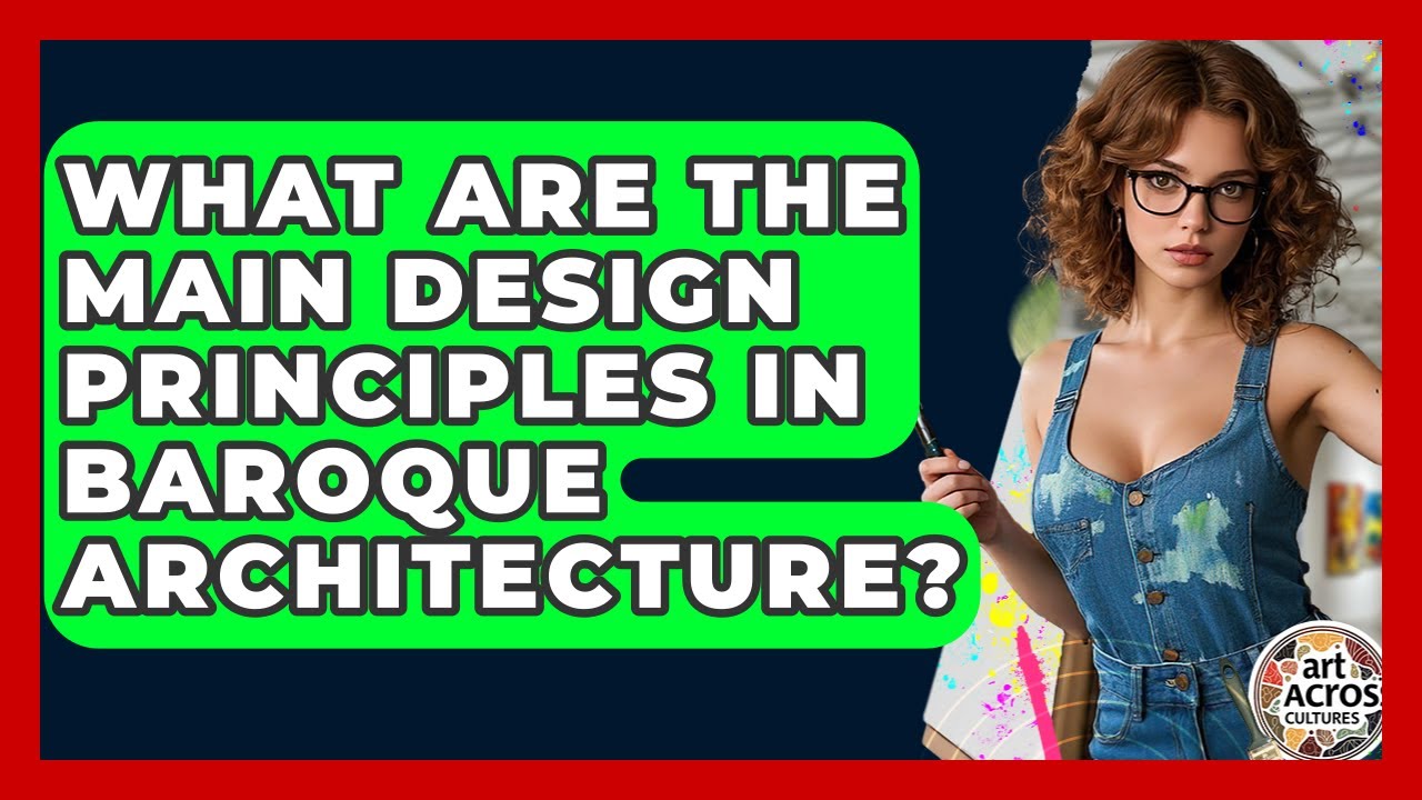What Are The Main Design Principles In Baroque Architecture? - Art ...