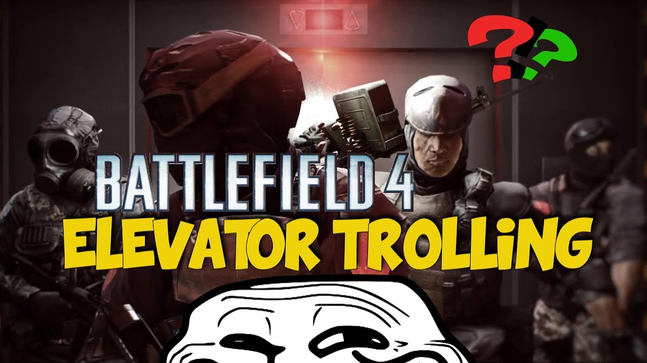 Battlefield 4 - Elevator Trolling (BF4 trolling) - YouTube