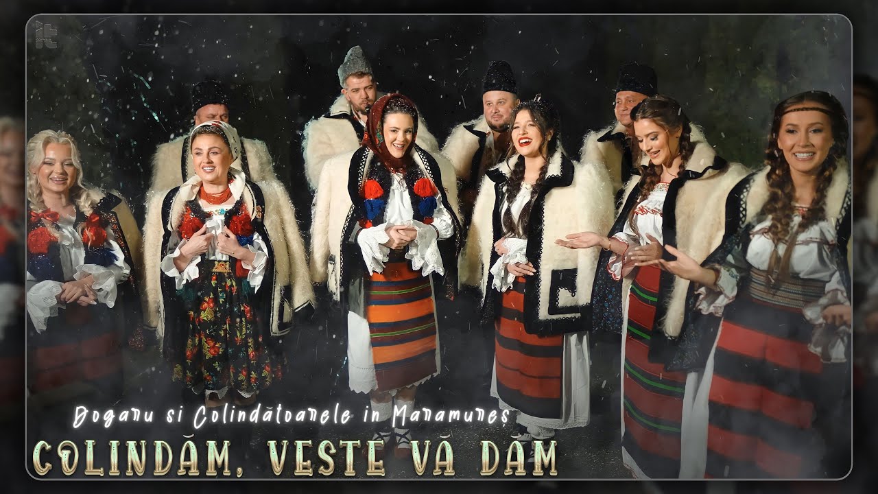 Dogaru și Colindătoarele în Maramureș - Colindăm, veste vă dăm (Colind ...