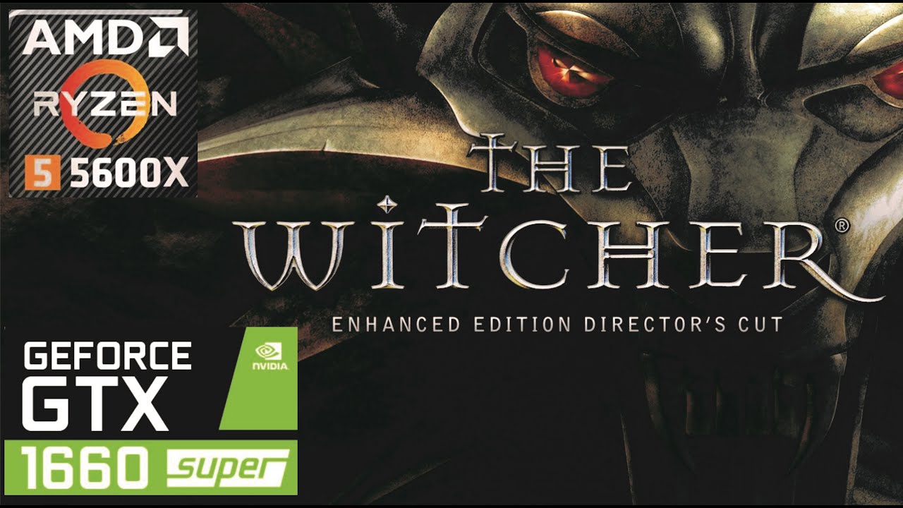 The Witcher 1: Enhanced Edition / GTX 1660 SUPER / RYZEN 5 5600X - YouTube
