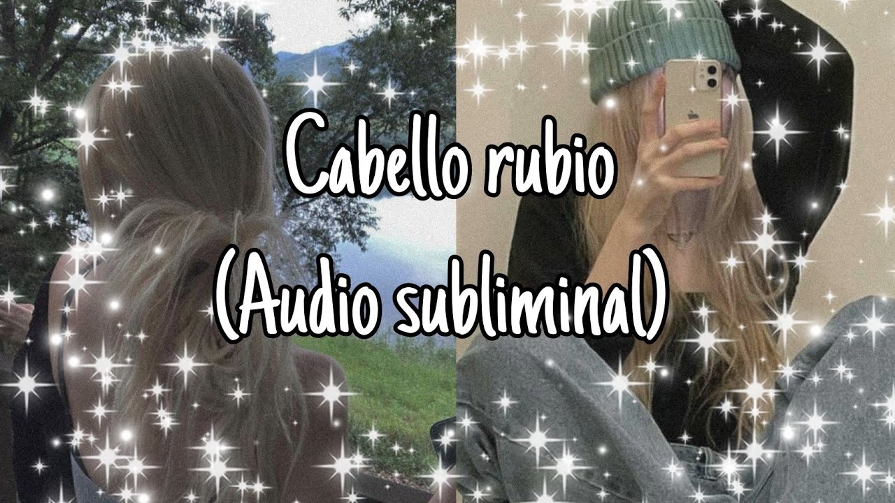 Cabello rubio - audio subliminal - YouTube