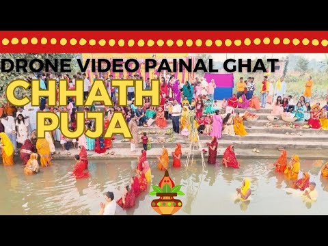 Chhath puja 🙏 painal drone video || drone shots #painal#ghat # ...