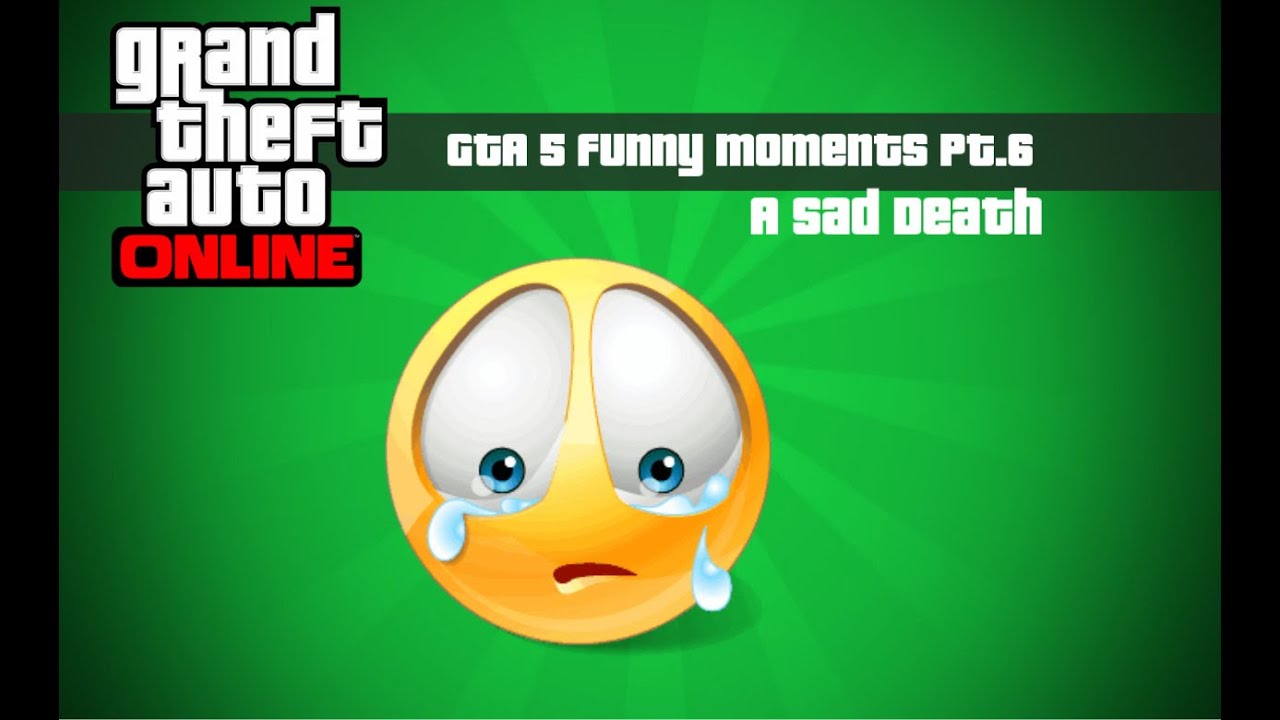 GTA 5 Funny Moments Pt.6 (A Sad Death) - YouTube