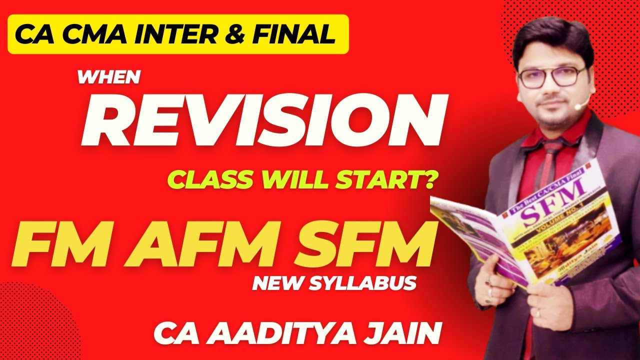 When CA CMA Inter Final FM AFM SFM Revision Class by CA Aaditya will start? #icai # ...