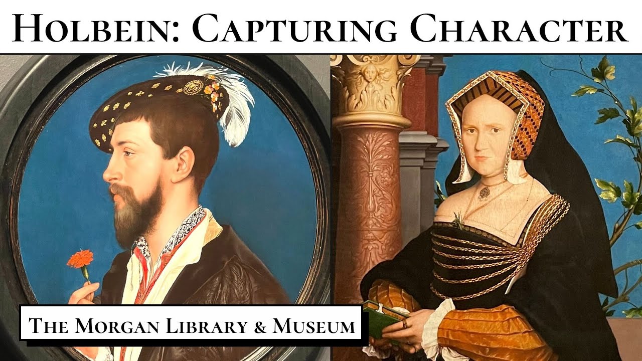 Exhibition Tour | Holbein: Capturing Character | The Morgan Library ...