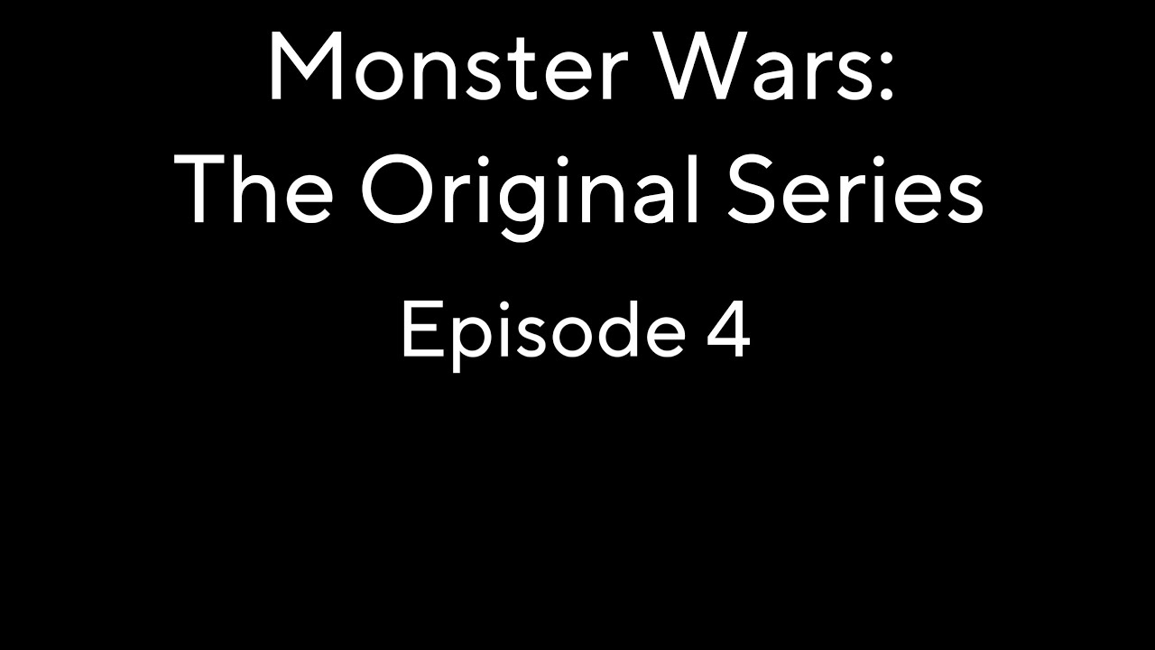 Monster Wars TOS: E4 - YouTube