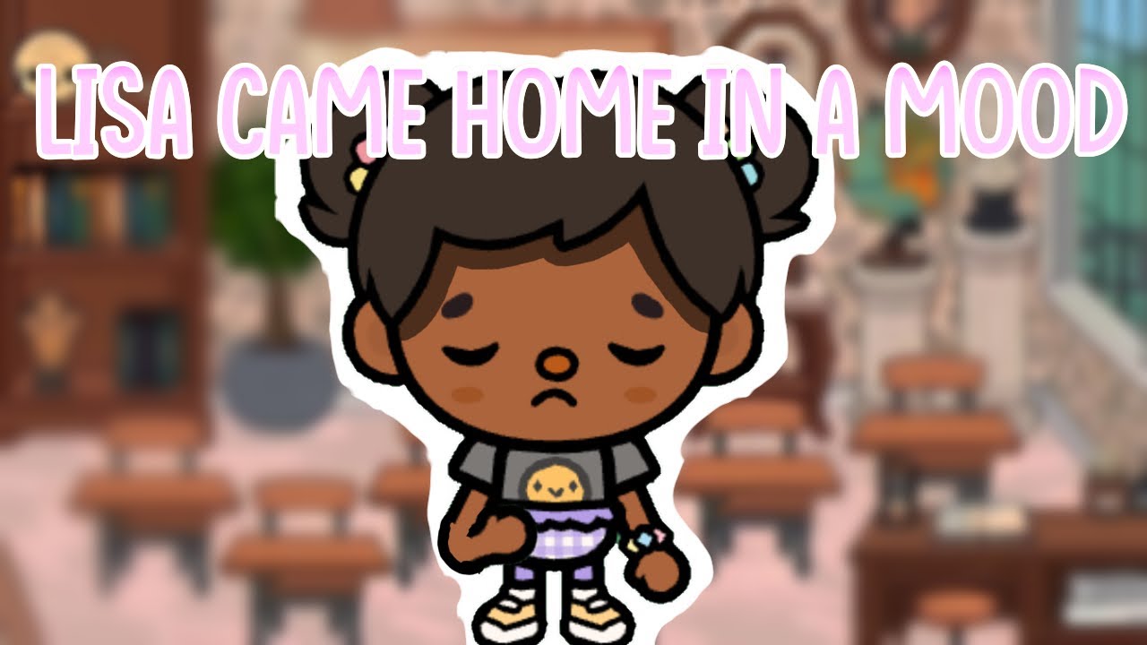 Lisa came home in a mood😠 || *with voice*🔊 || no shoutouts ||toca life ...
