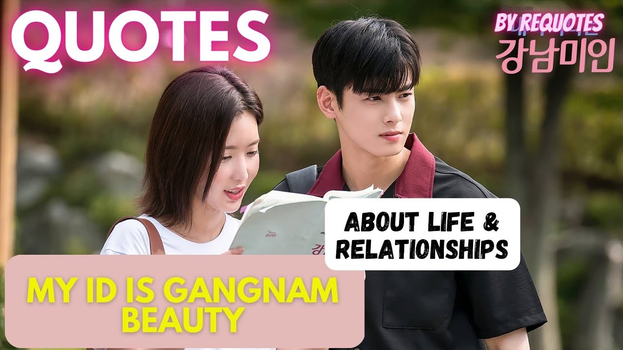 K-Drama MY ID IS GANGNAM BEAUTY Quotes About LIFE & RELATIONSHIPS | CHA ...