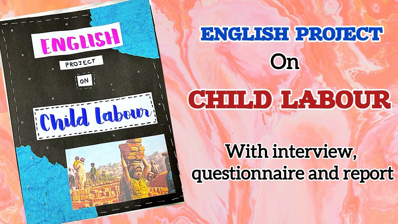 ENGLISH PROJECT FILE | CHILD LABOUR | CLASS 12th | CBSE - ICSE 2025 # ...