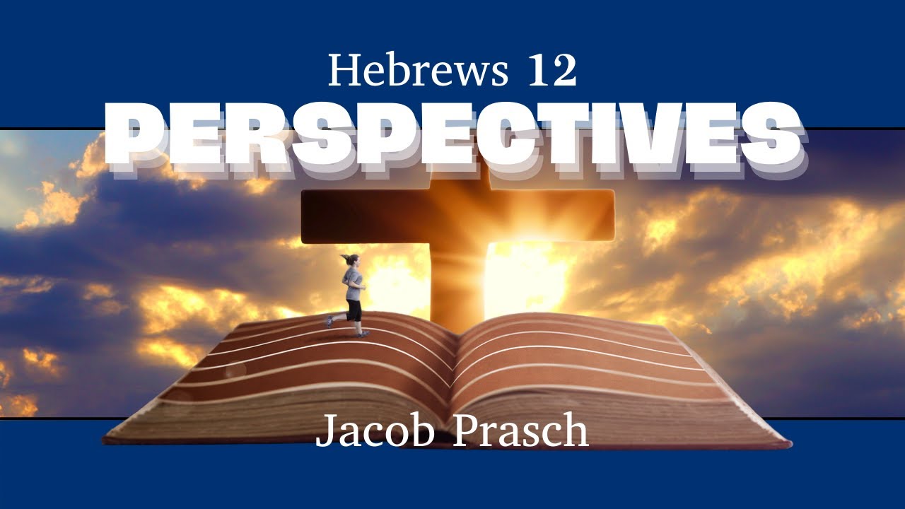 Hebrews 12: Perspectives | Jacob Prasch - YouTube