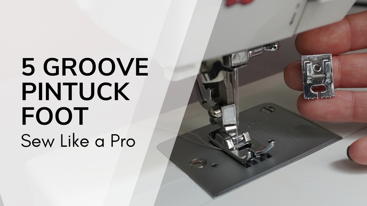 How to Use a 5 Groove Pintuck Foot | Easy Pintucks with a Twin Needle ...