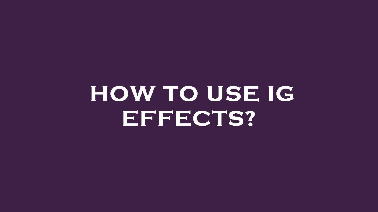 How to use ig effects? - YouTube